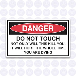 DANGER - Do Not Touch - Decal - WARNING Label - Fun and Educational. - Etsy