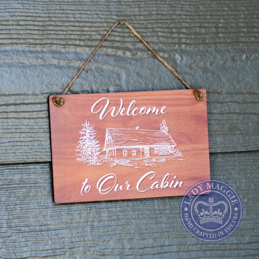 Welcome to Our Cabin Wooden Sign - Rustic Cabin Welcome Sign - Etsy