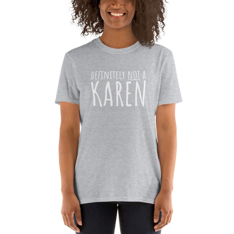 Definitely Not A Karen T-shirt Not Karen Shirt Anti-karen - Etsy