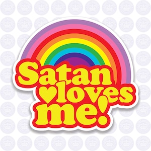 Satan Loves Me! Decal - LGBTQ Sticker - Satan Rainbow Decal - Gay Pride ...