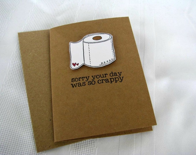Bad Day Card, Single 4 X 5.5 sorry Your Day Was so Crappy Card, Funny ...