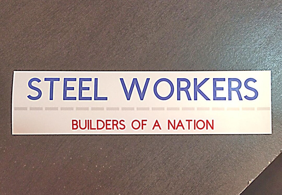 Steel Workers, Steelworkers, Waterproof Vinyl Stickers, Bumper Stickers ...
