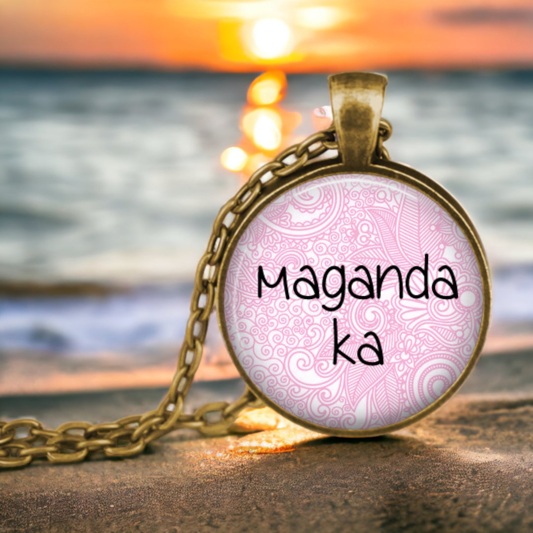 Maganda Ka - You Are Beautiful in Tagalog - Filipina Pendant ...