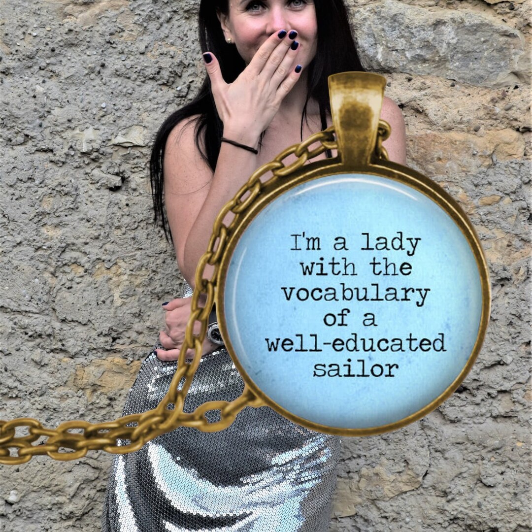 Funny Swearing Quote Pendant Necklace – Well-educated Sailor Vocabulary ...