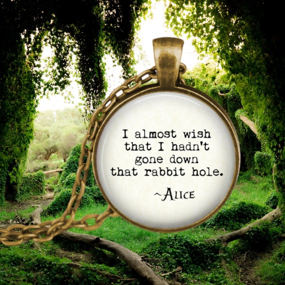 Rabbit Hole Quotes Down The Rabbit Hole Ontsnap Naar Een