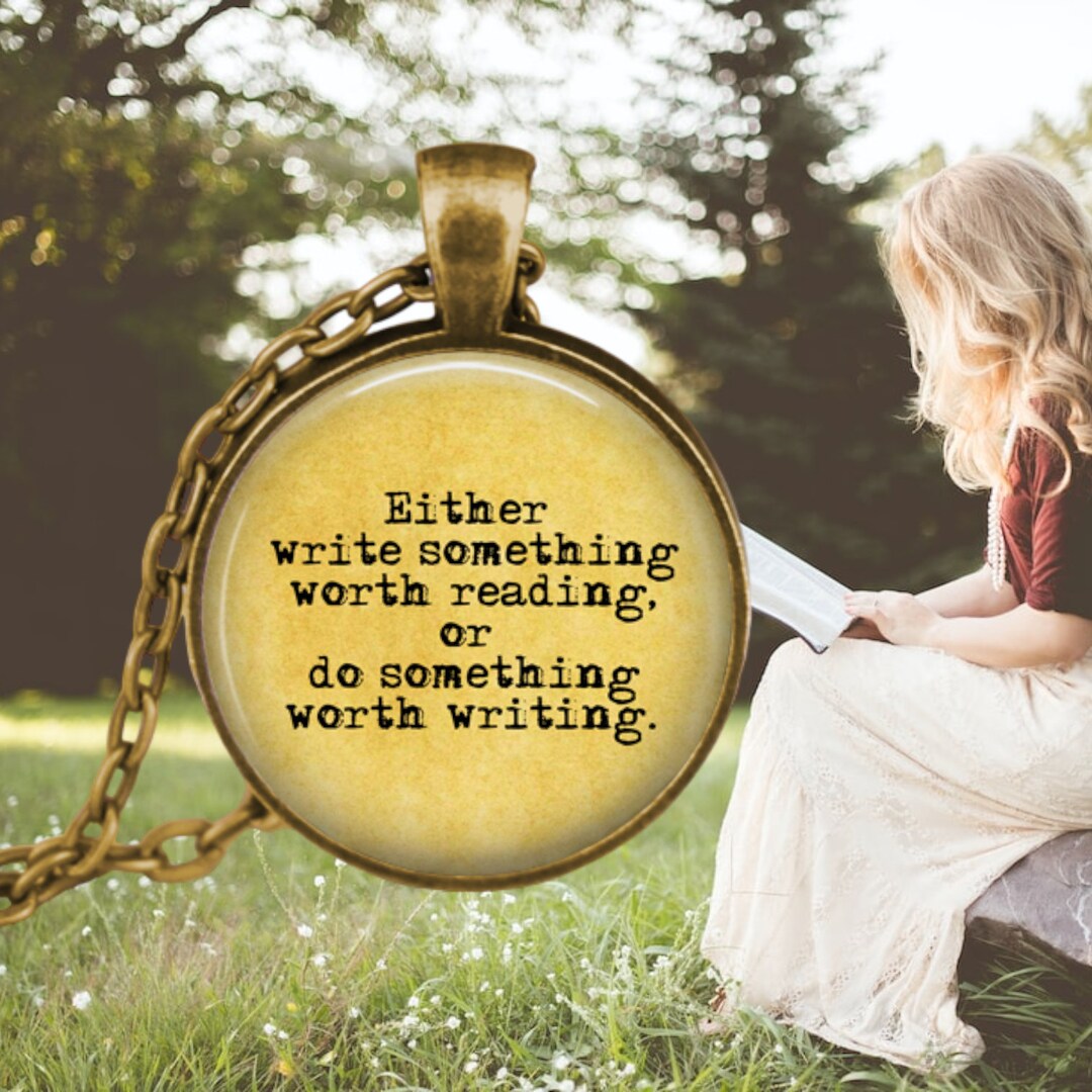 Benjamin Franklin Quote - Writing Jewelry - Either Write Something ...