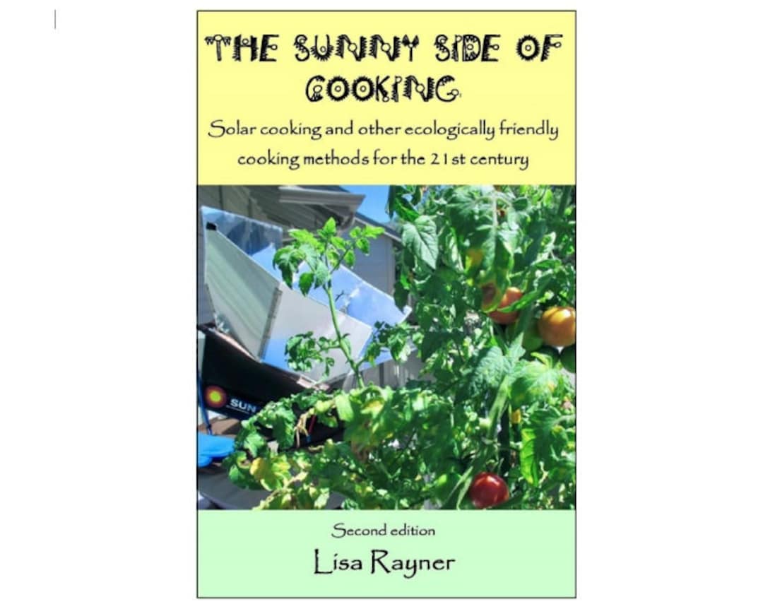 The Sunny Side of Cooking Solar Cooking Cookbook Solar Oven Solar ...