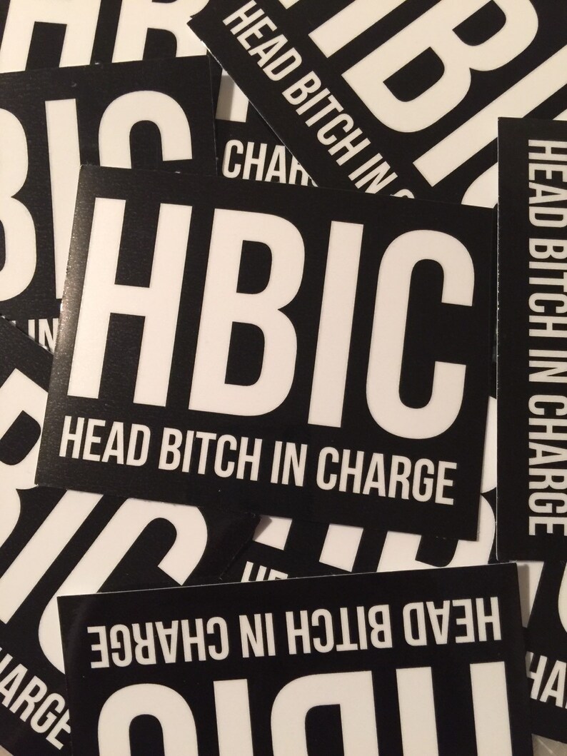 HBIC Head Bitch in Charge Sticker!!! - Etsy