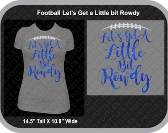 Lets Get Rowdy Svg | Etsy