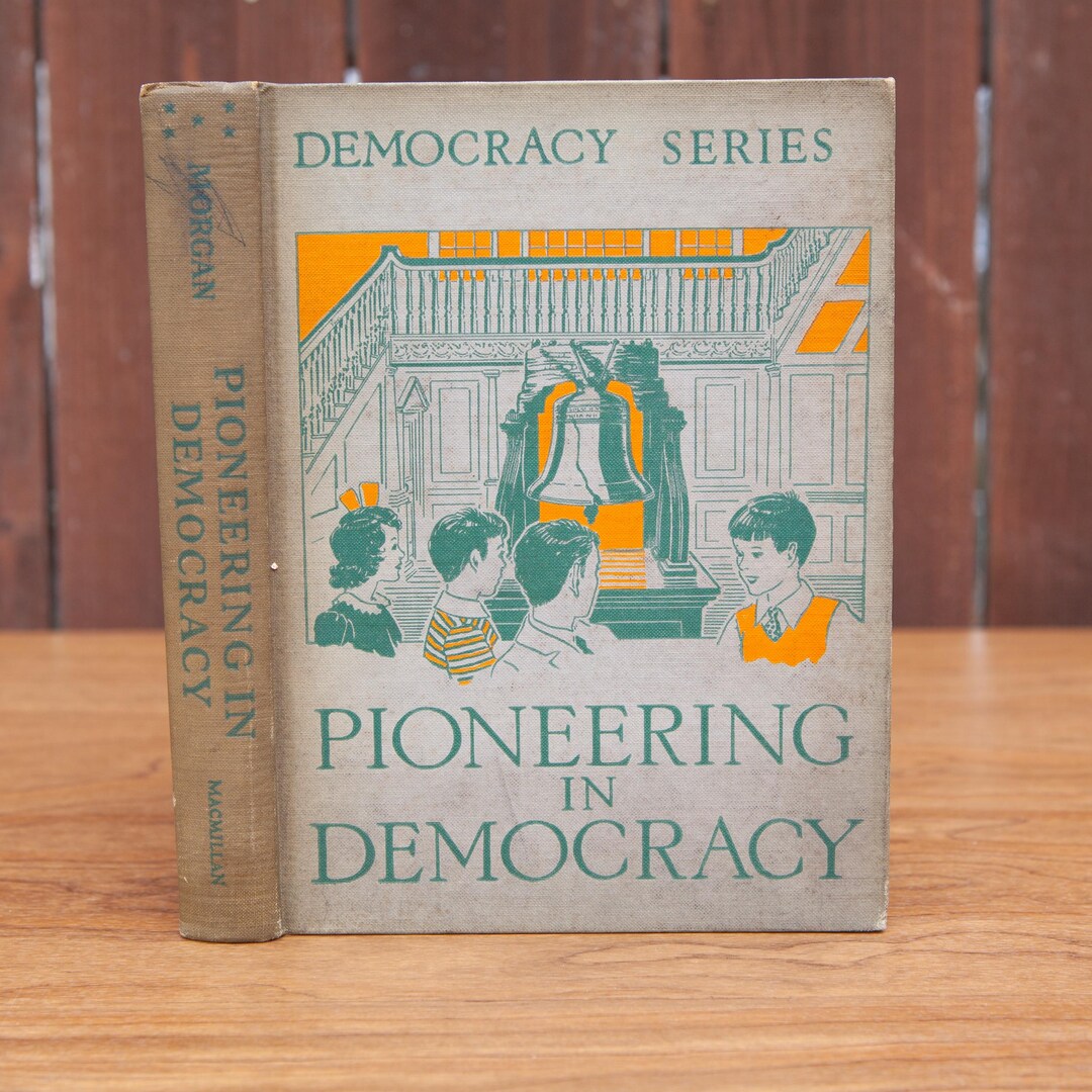 Pioneering in Democracy by Edna Morgan / ©1940 the Macmillan Company ...