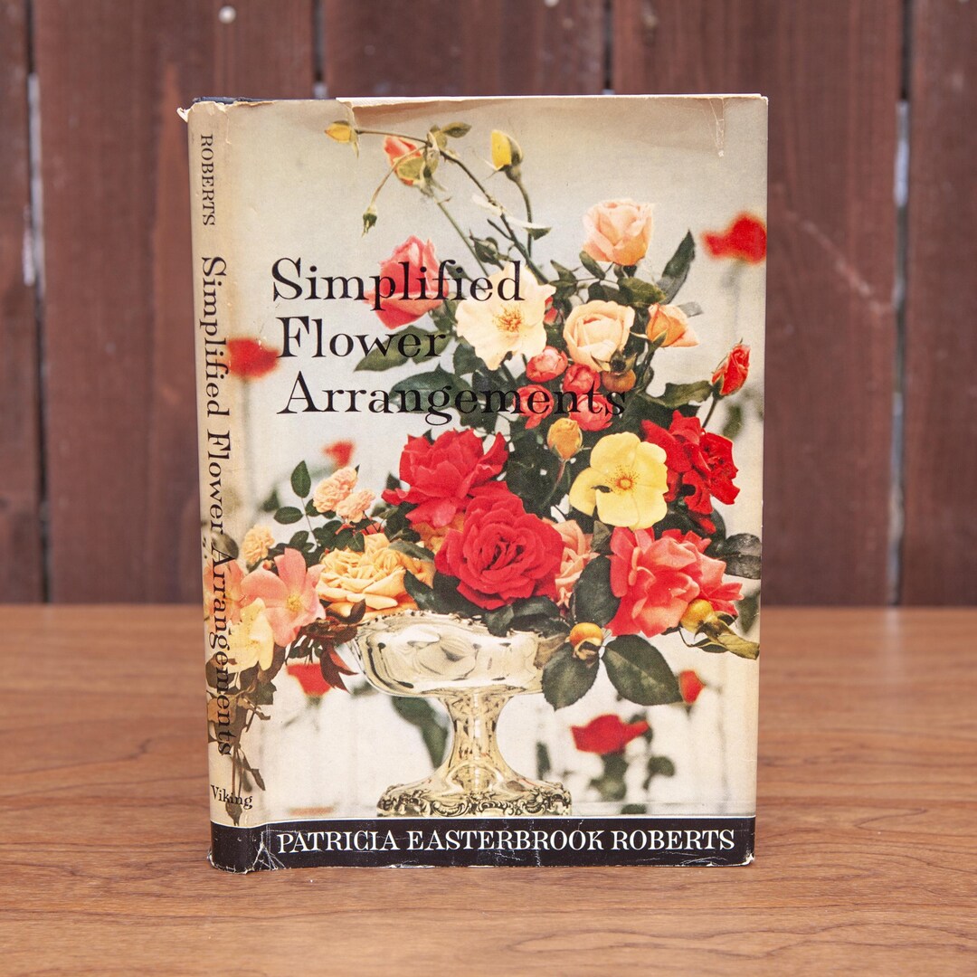 Simplified Flower Arrangements by Patricia Easterbrook Roberts / ©1960 ...