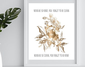 Marjorie Inspired Physical Print, Never Be so Kind You Forget to Be ...
