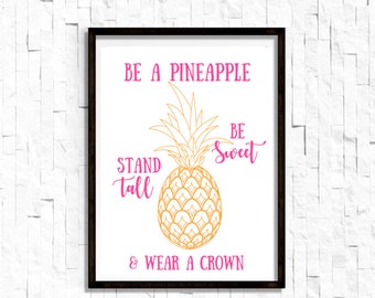 INSTANT DOWNLOAD Printable Be A Pineapple Stand Tall Wear A Crown and ...