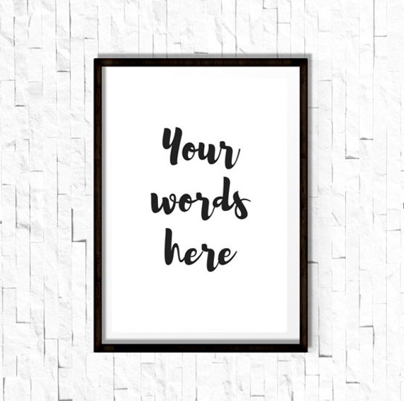 Your Quote Here Custom Quote Custom Print Custom Quote | Etsy