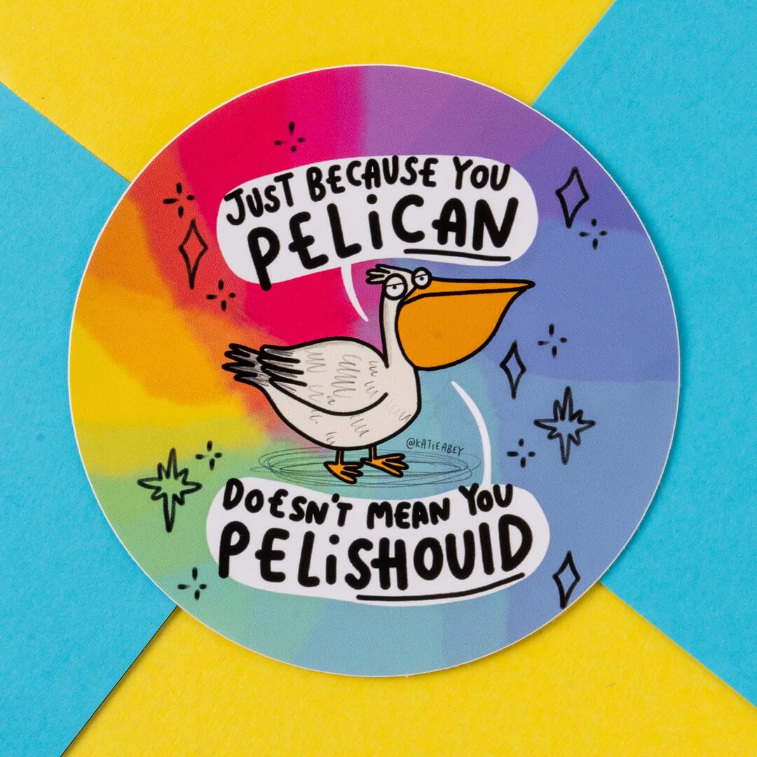 Pelican Pun Vinyl Sticker: Sassy Rainbow Bird Sticker - Etsy