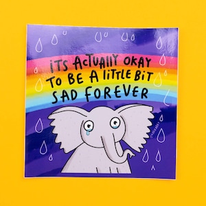 It's Okay to Be Sad Vinyl Sticker - Rainbow Sticker - Positive Vibes ...