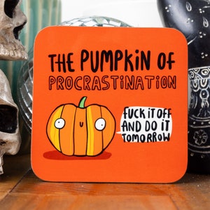 Pumpkin of Procrastination Coaster- Cute Coaster - Pun Coaster - Funny ...