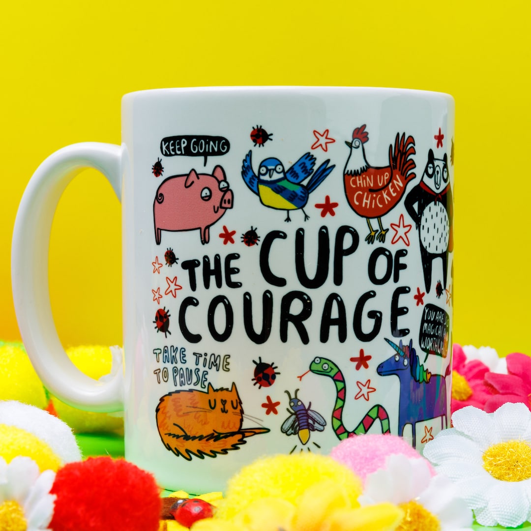 The Cup of Courage Mental Health Confidence Boost Anxiety Get Well Self ...