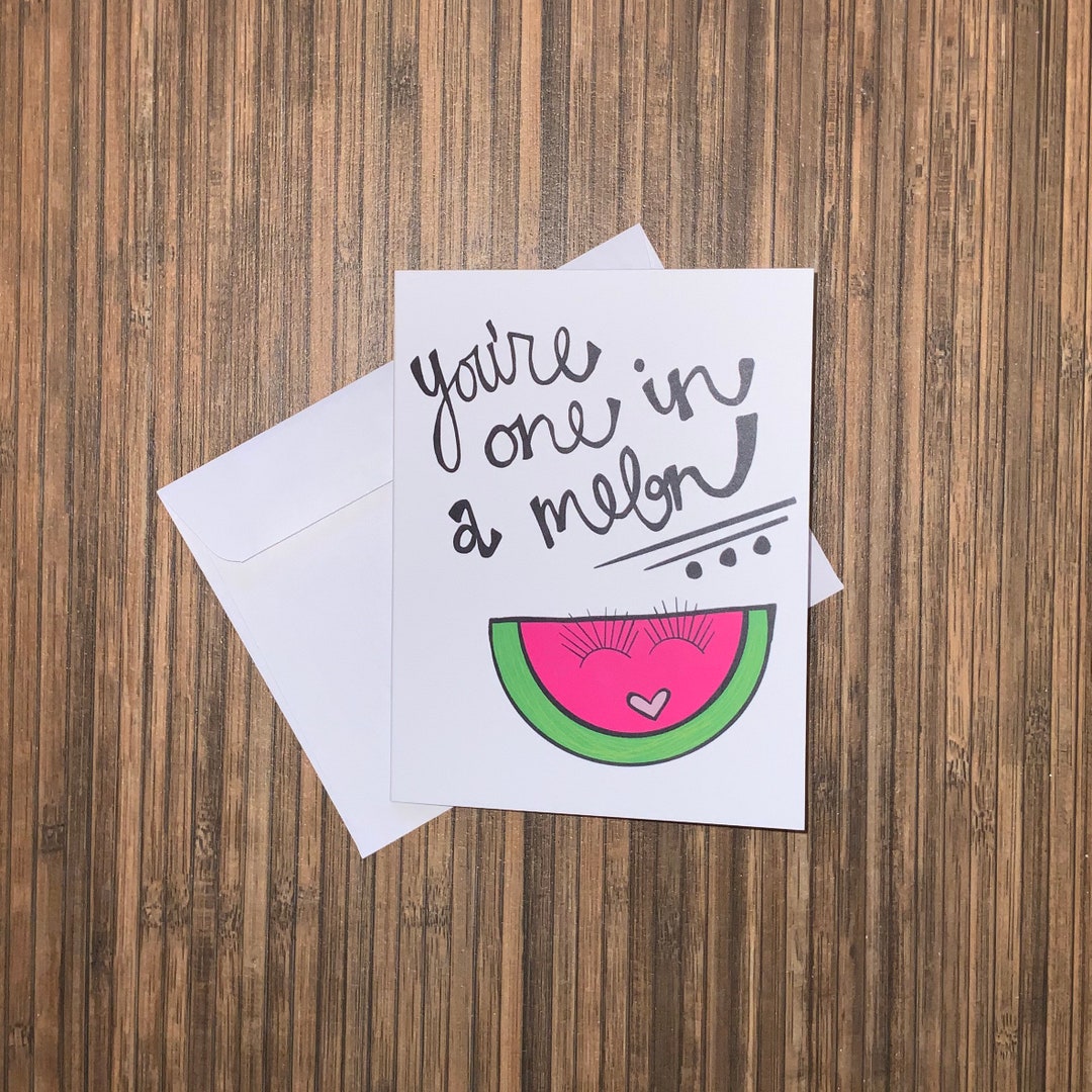 You’re One in a Melon || Blank Greeting Card || Good Luck || Thank You ...