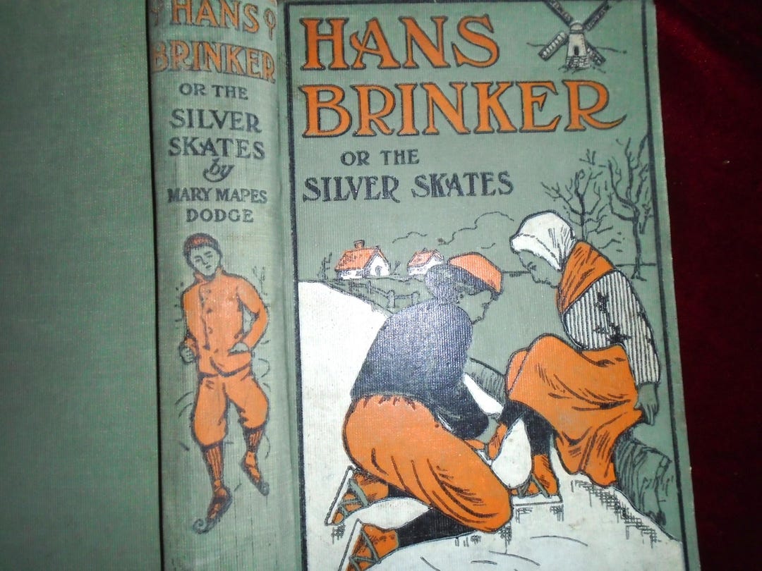 Silver Skates, Hans Brinker or the Silver Skates. A Story of Life in ...