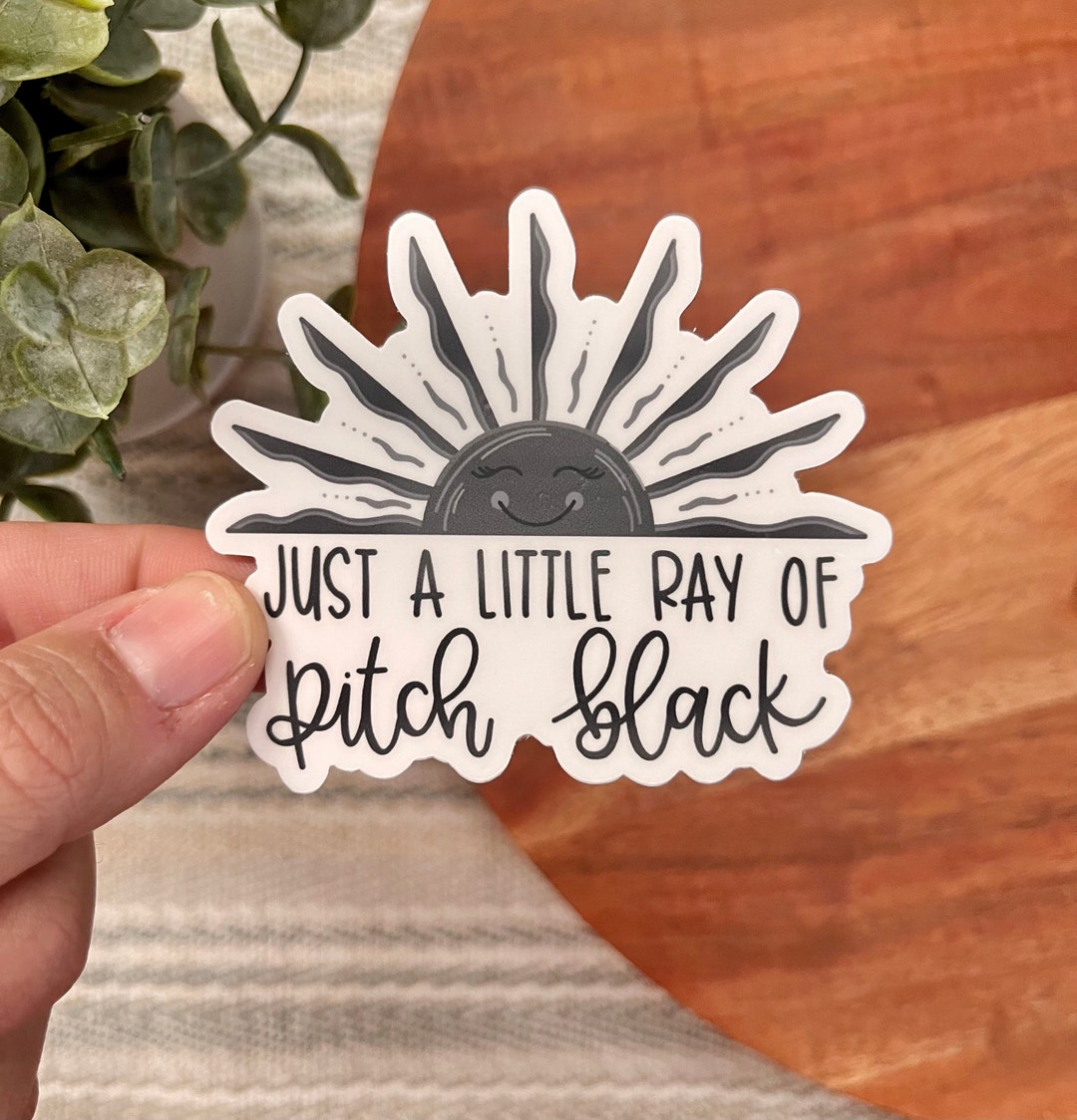 Little Ray of Pitch Black Just a Ray of Black Sun Sticker - Etsy