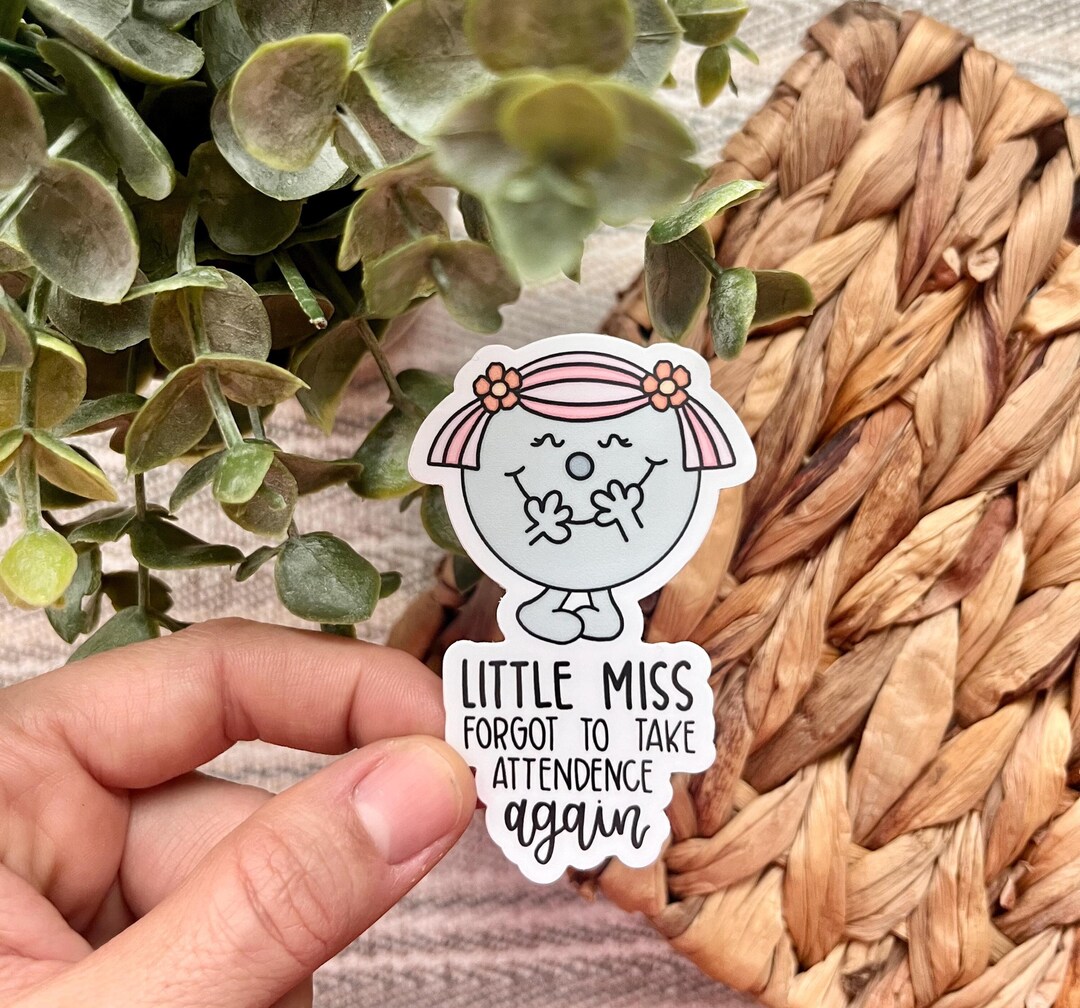 Little Miss Forgot to Take Attendance Teacher Era Teacher Sticker Gift ...