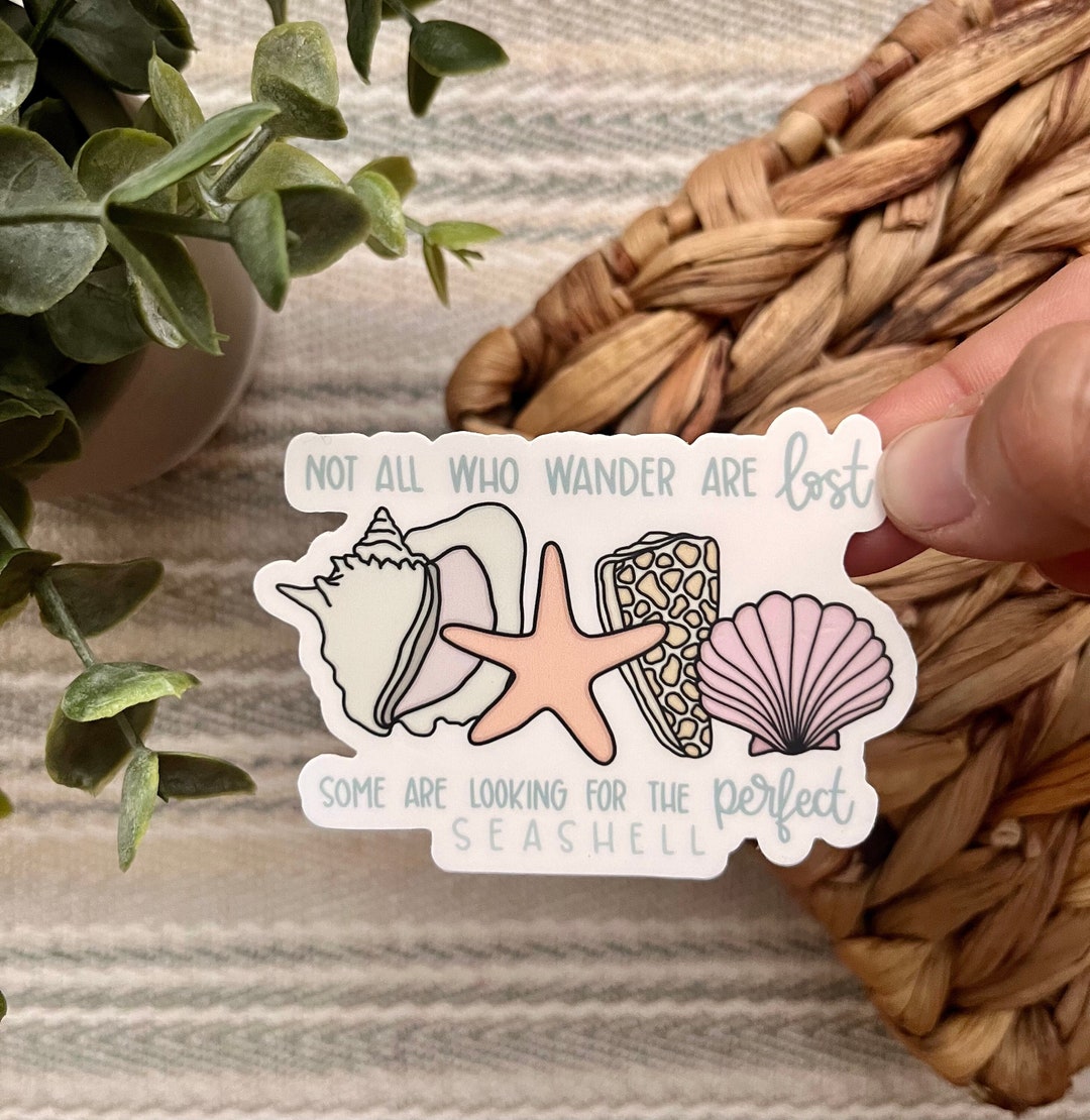 Not All Who Wander Are Lost Sticker Perfecf Sea Shell Beach Stickers ...