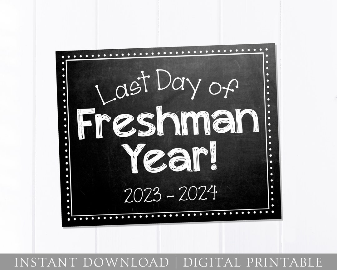 Last Day of School Chalkboard Sign / Freshman Year / Last Day of School ...