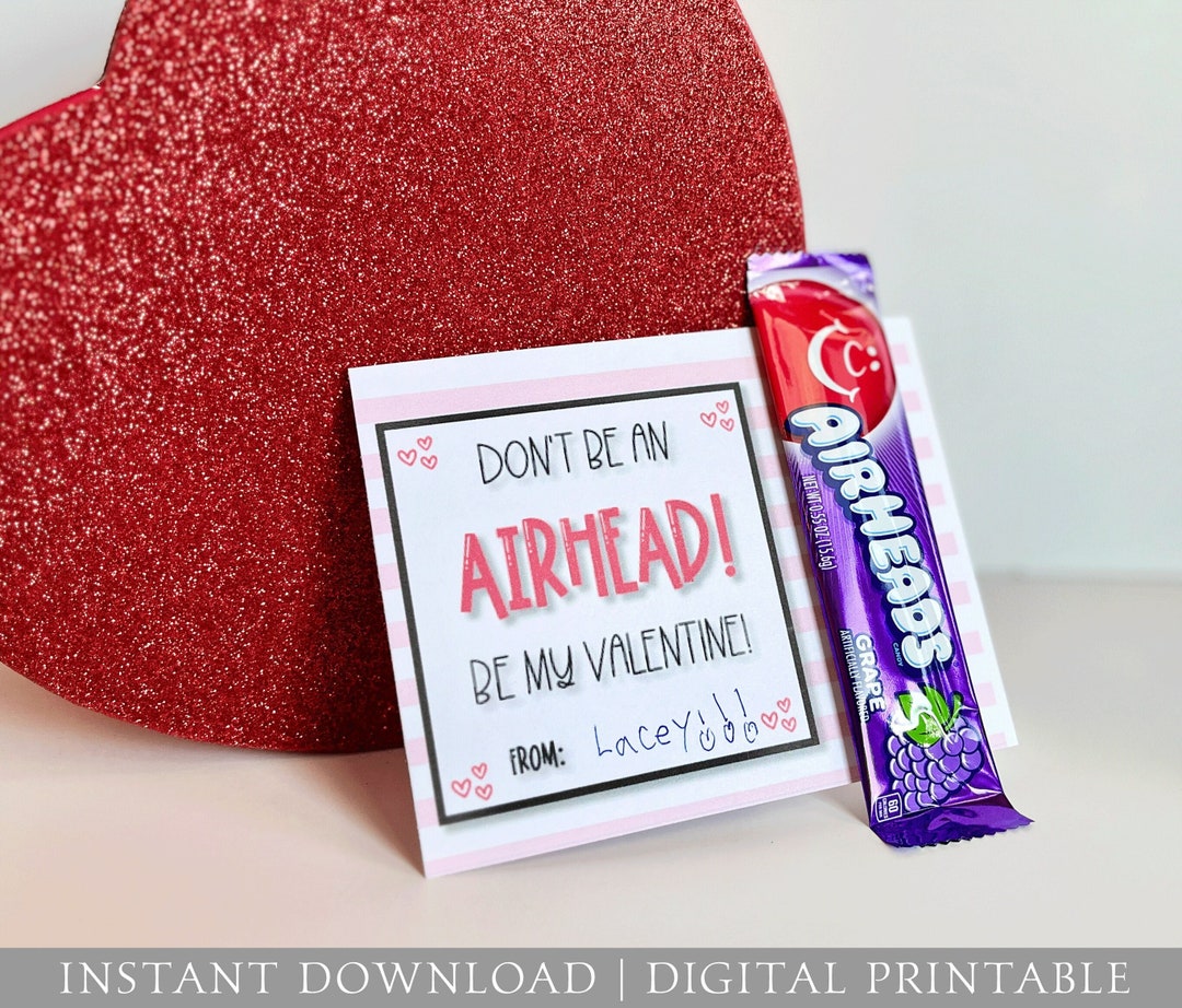 Valentine's Day Kids School Valentines, Airheads Valentine Don't Be an ...