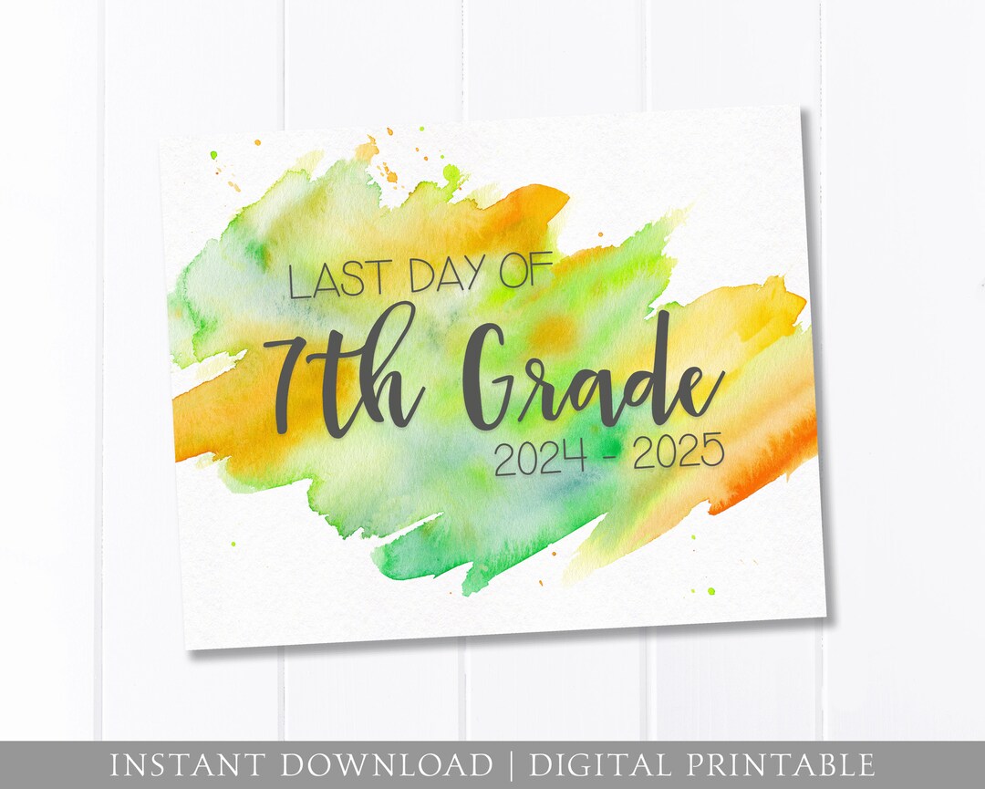 Last Day of School Sign, 7th Grade, Watercolor, Yellow Green, Last Day ...