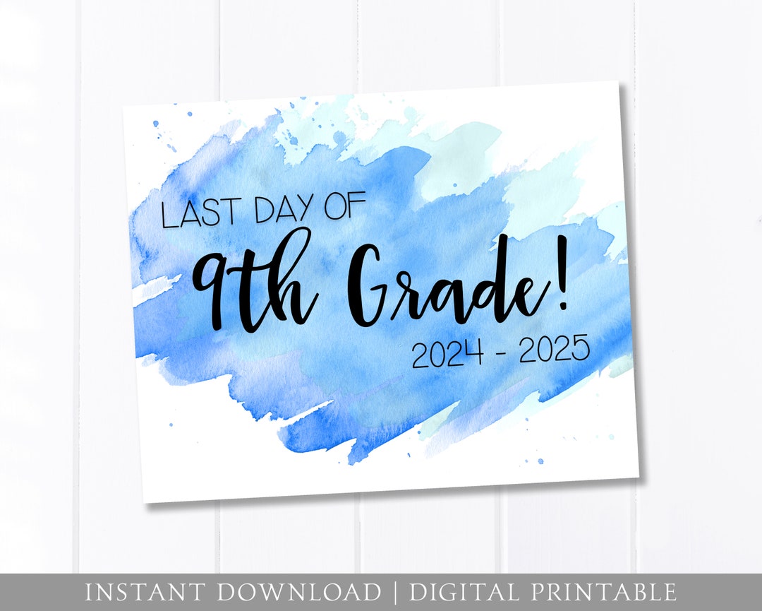 Last Day of School Sign, 9th Grade, Watercolor, Last Day Sign, Blue ...