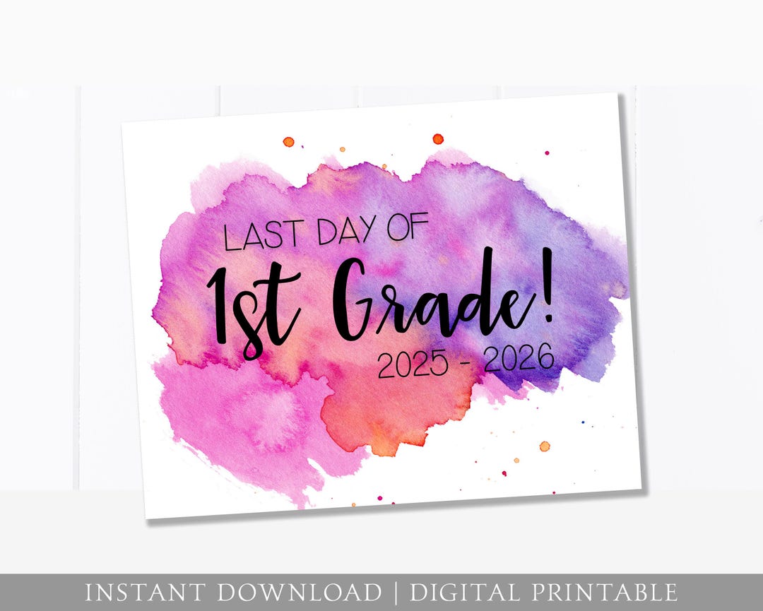 Last Day of School Sign, First Grade, 1st Grade, Watercolor, Last Day ...