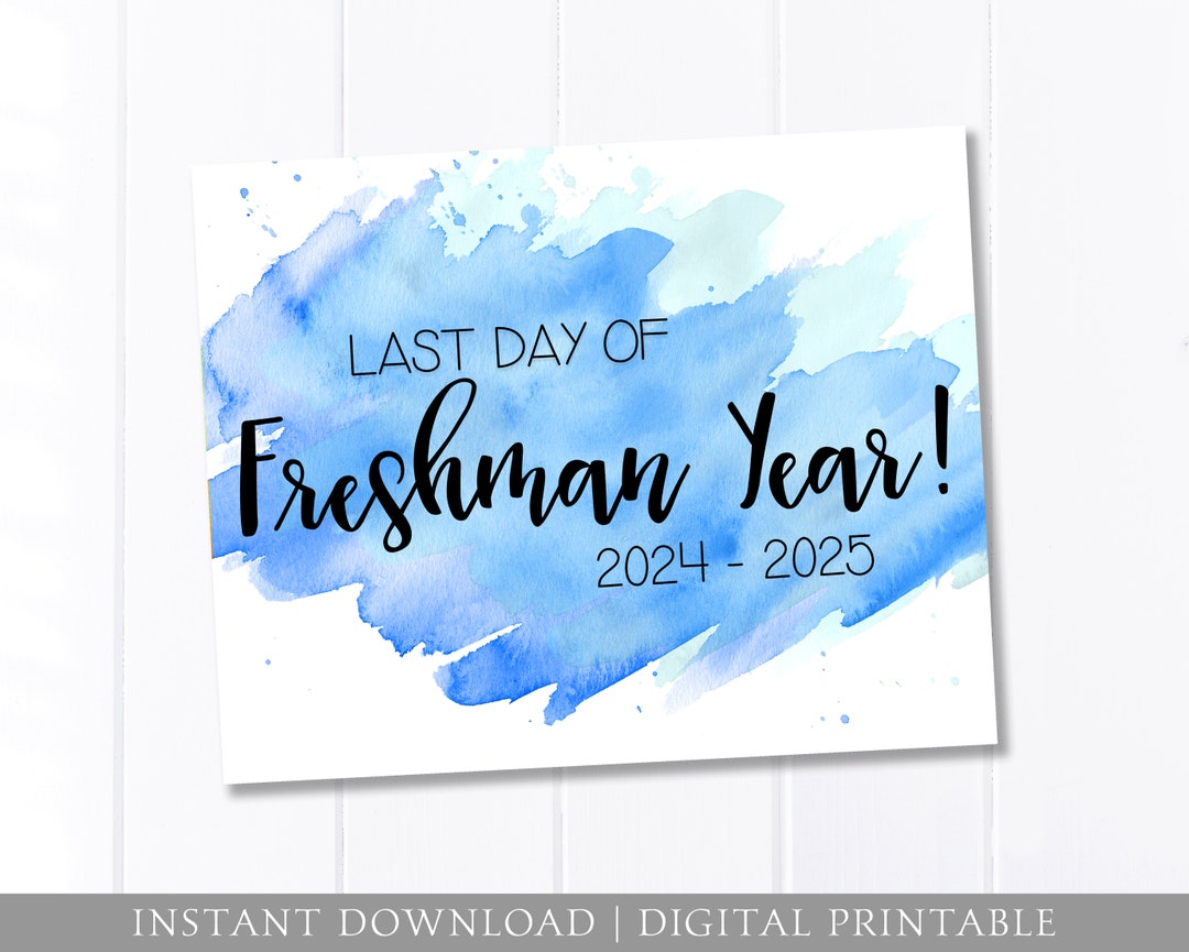 Last Day of School Sign, Freshman Year, Watercolor, Blue Teal, 9th ...