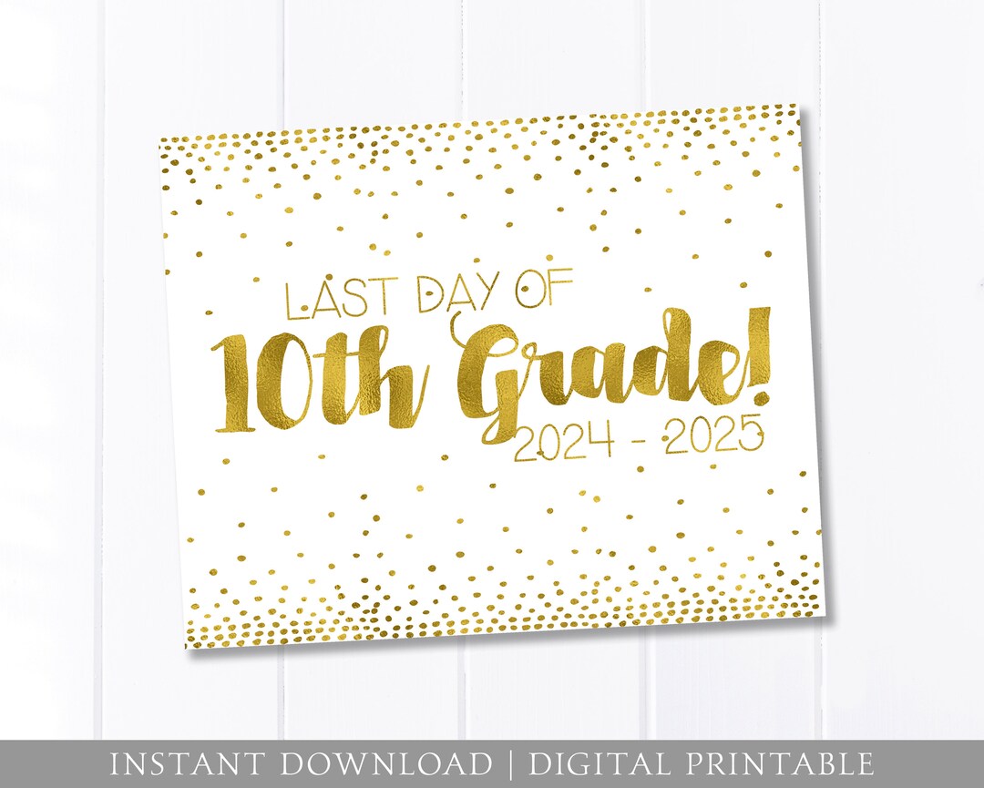 Last Day of School Sign, 10th Grade, Last Day Sign, Gold Confetti Dots ...