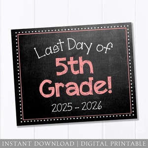 Last Day of School Sign, Chalkboard Sign, 5th Fifth Grade, Last Day of ...