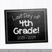 Last Day of School Chalkboard Sign / Fourth Grade / Last Day - Etsy