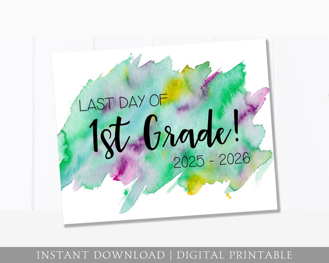Last Day of School Sign, 1st Grade, First Grade, Watercolor, Green ...