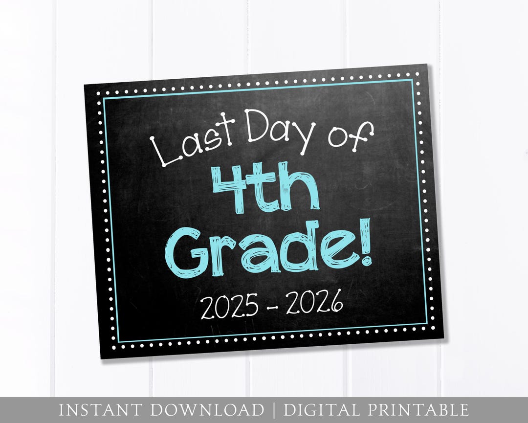 Last Day of School Sign, Chalkboard Sign, 4th Grade, Last Day of School ...