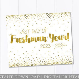 Last Day of School Sign, Freshman Year, Last Day of School, Gold Dots ...