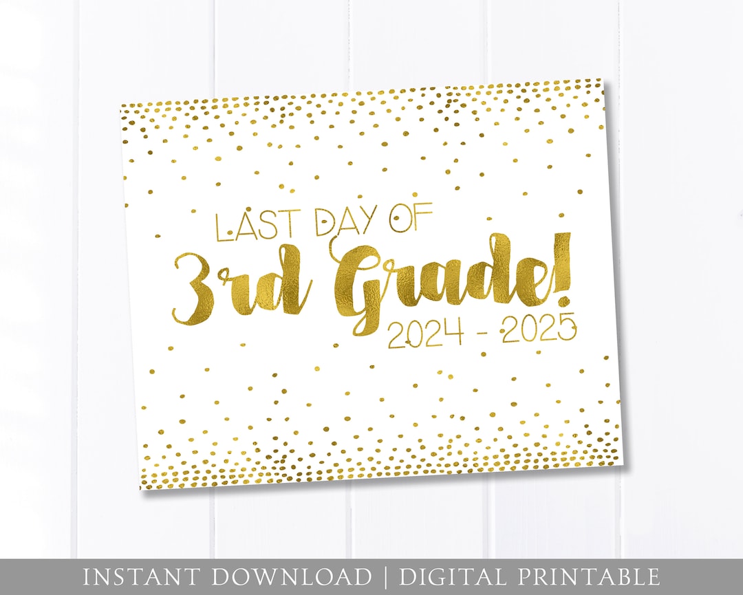 Last Day of School Sign, 3rd Grade, Third Grade, Last Day Sign, Gold ...