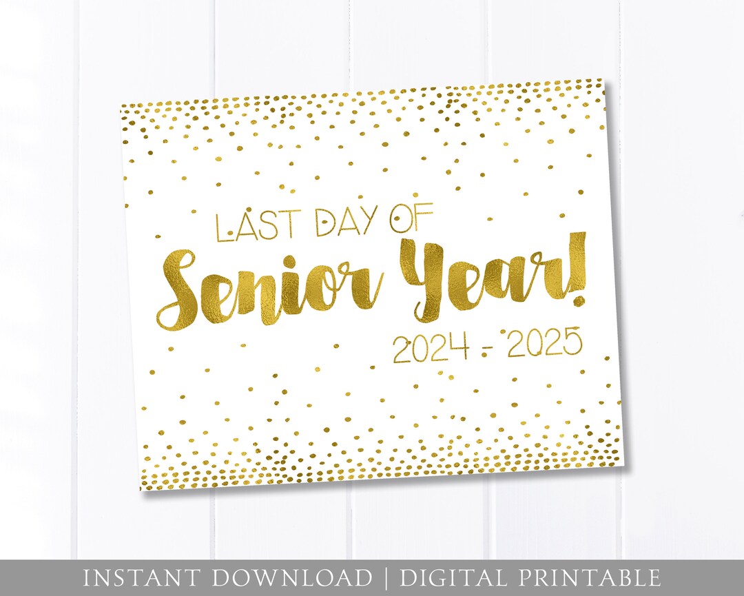 Last Day of School Sign, Senior Year, Last Day Sign, Gold Confetti Dots ...