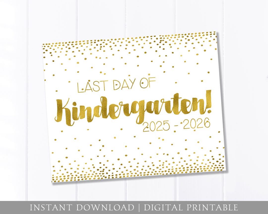 Last Day of School Sign, Kindergarten, Last Day of School, Gold ...