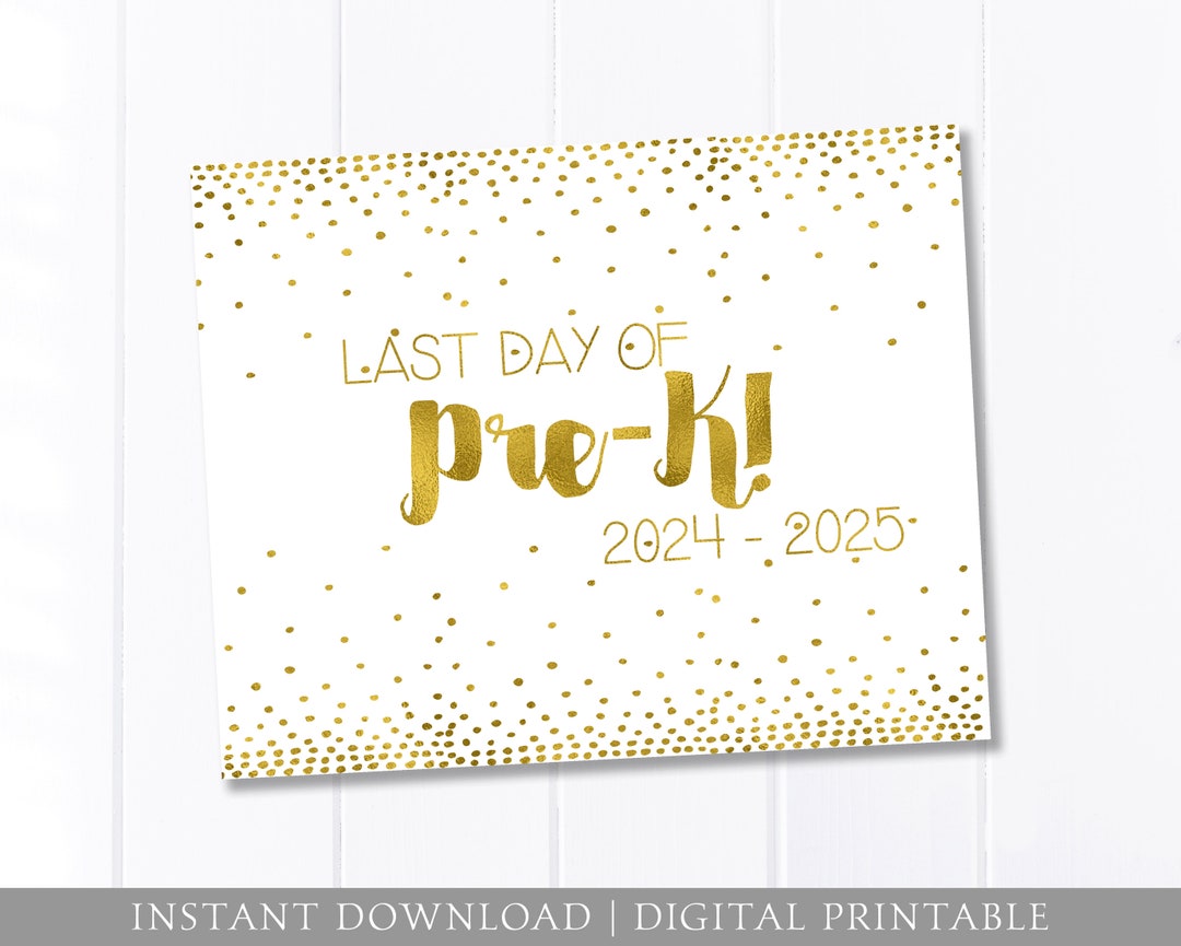 Last Day of School Sign, Pre-k, Last Day of School, Gold Confetti Dots ...