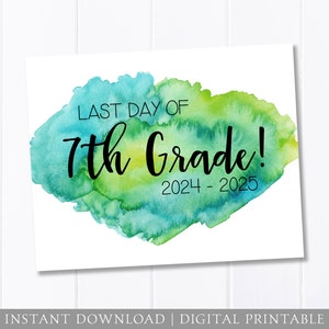 Last Day of School Sign, 7th Grade, Watercolor, Green Blue, Last Day ...
