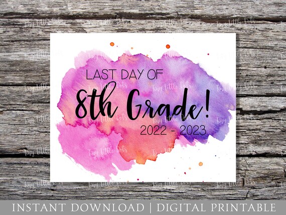 Last Day of School Sign / 8th Grade / Watercolor / Last Day of - Etsy
