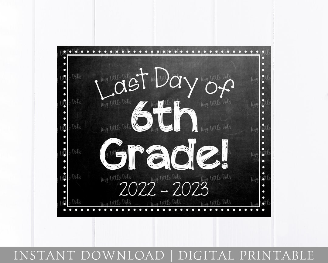 Last Day of School Chalkboard Sign / 6th Grade / Last Day of - Etsy