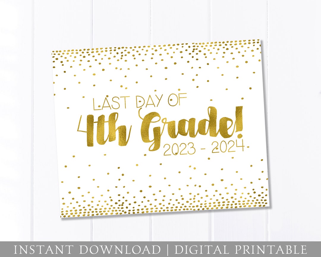 Last Day of School Sign, 4th Grade, Last Day of School, Gold Confetti ...