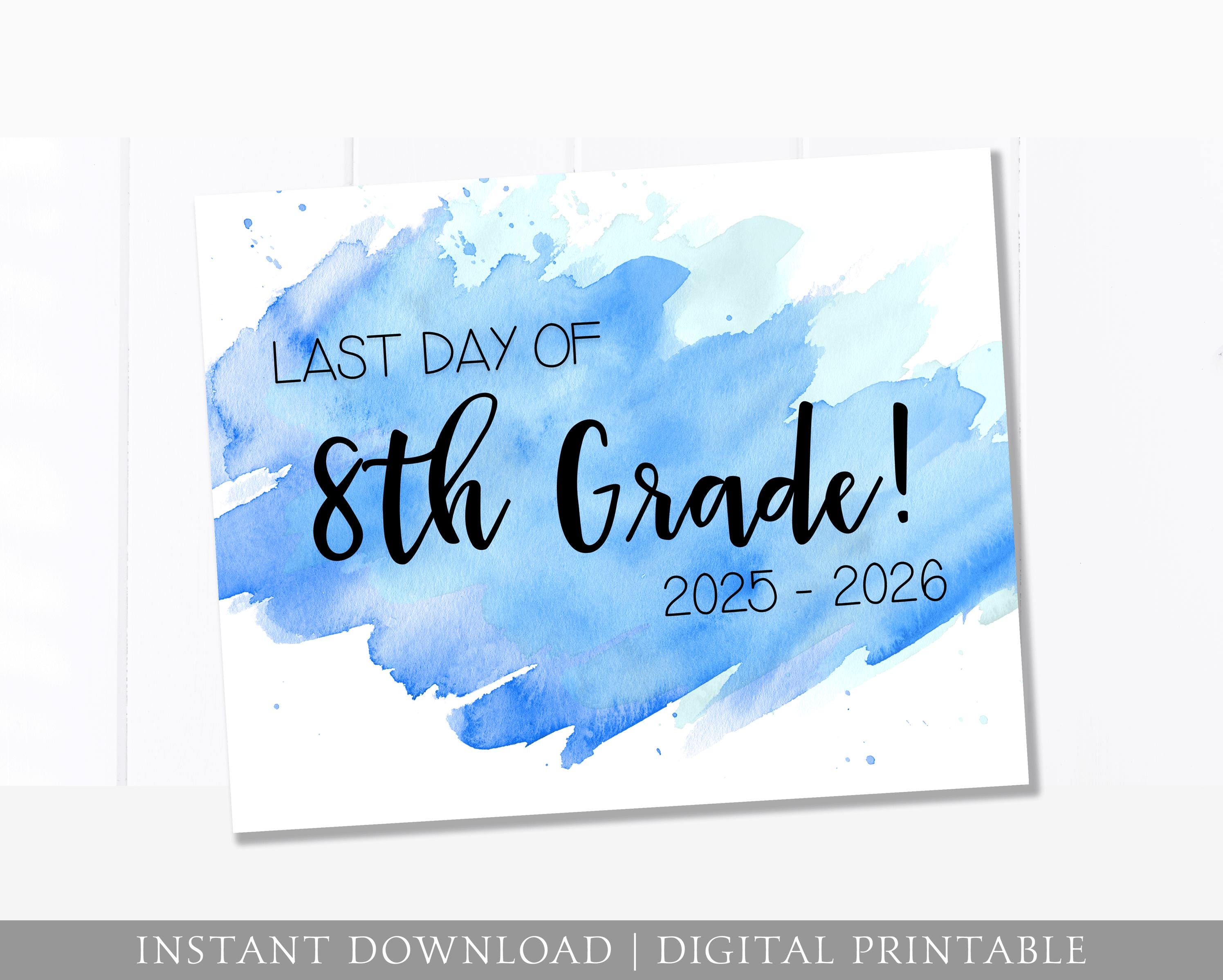 Last Day of School Sign, 8th Grade, Watercolor, Last Day Sign, Blue ...