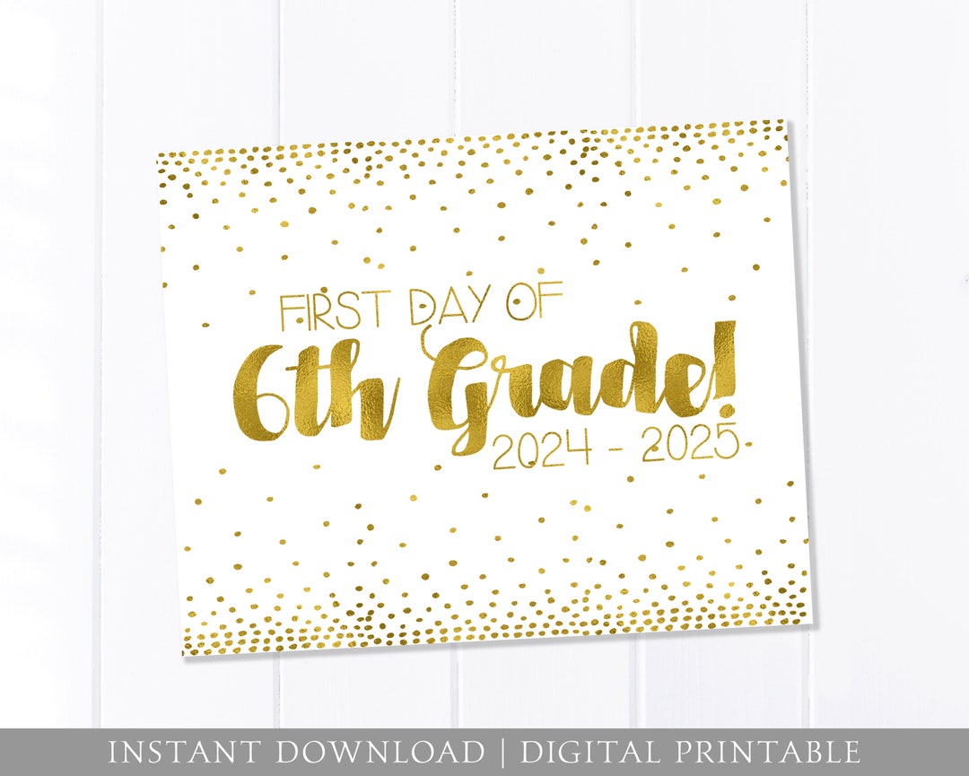 First Day of School Sign, 6th Grade, 1st Day Sign, Gold Dots, Back to ...