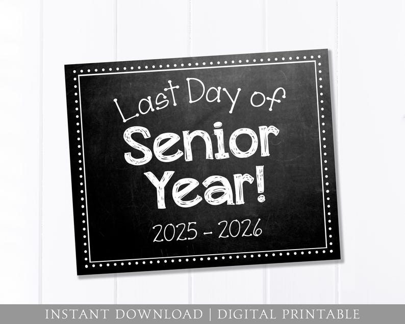 Last Day of School Sign, Chalkboard Sign, Senior Year, Last Day of ...
